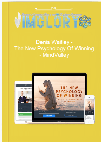 Get Denis Waitley – The New Psychology Of Winning – MindValley Group ...