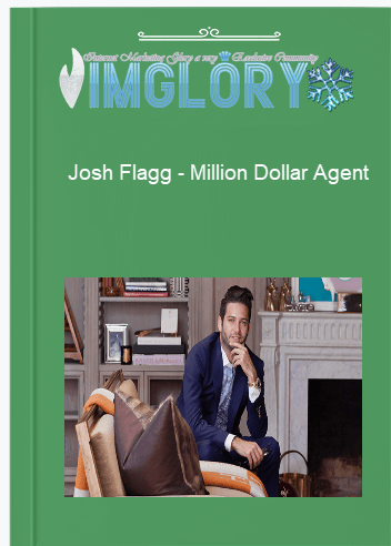 Get Josh Flagg – Million Dollar Agent Group Buy - IMGLORY