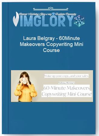 Get Laura Belgray – 60Minute Makeovers Copywriting Mini Course Group ...