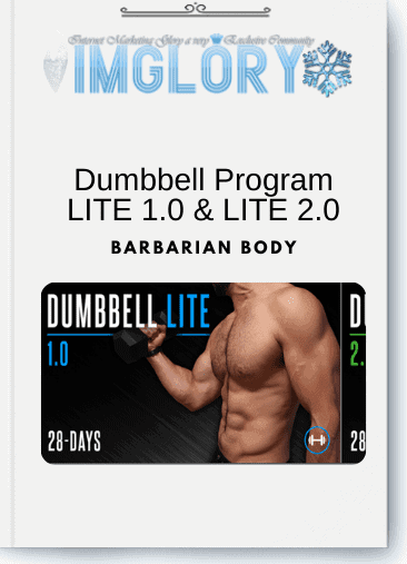 Get Barbarian Body – Dumbbell Program LITE 1.0 & LITE 2.0 Group Buy ...
