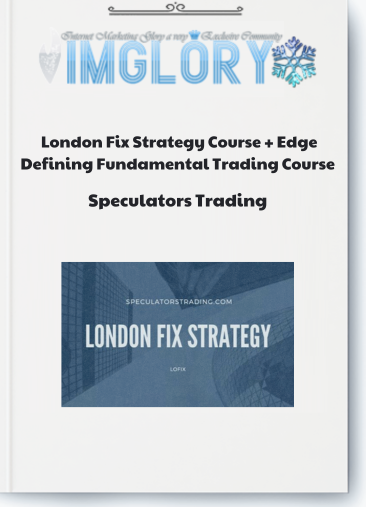 Get Speculators Trading – London Fix Strategy + Edge Defining ...