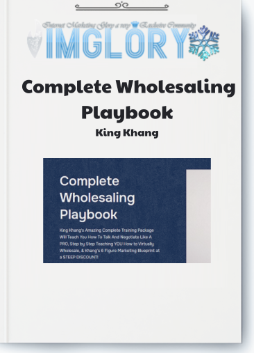 Get King Khang – Complete Wholesaling Playbook Group Buy - IMGLORY
